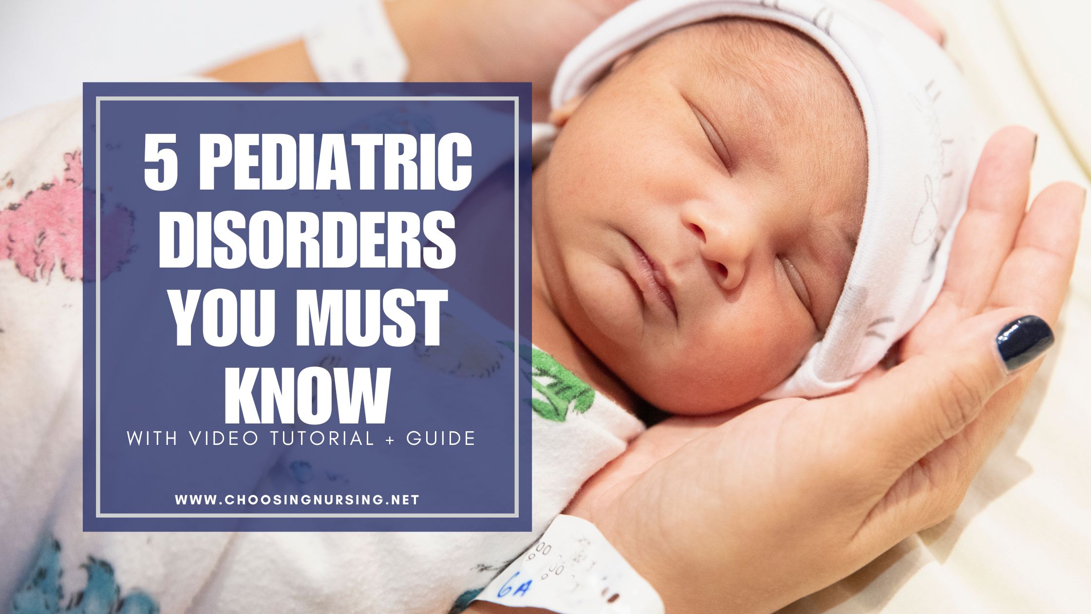FIVE PEDIATRIC DISORDERS ON THE NCLEX - Nursing Success by Choosing Nursing